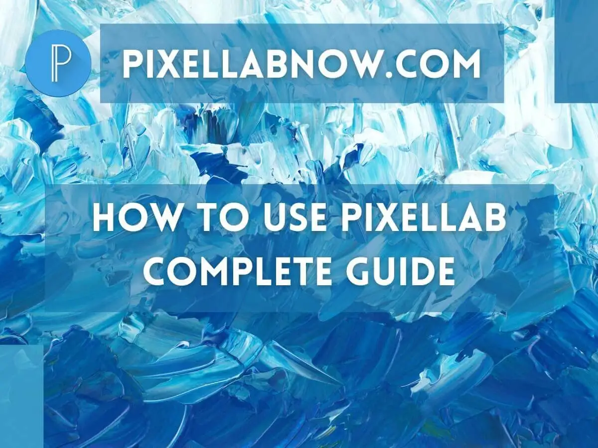 How to Use PixelLab - 13 Proven Tips