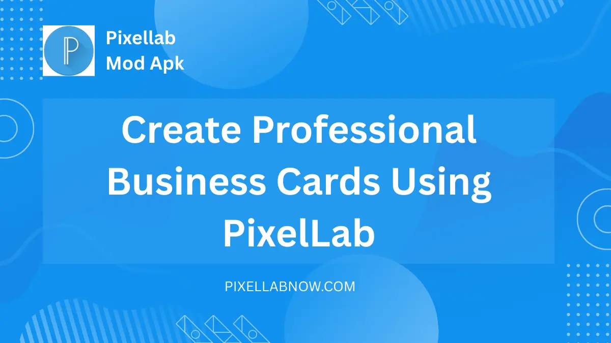 How to Design Business Cards Using PixelLab